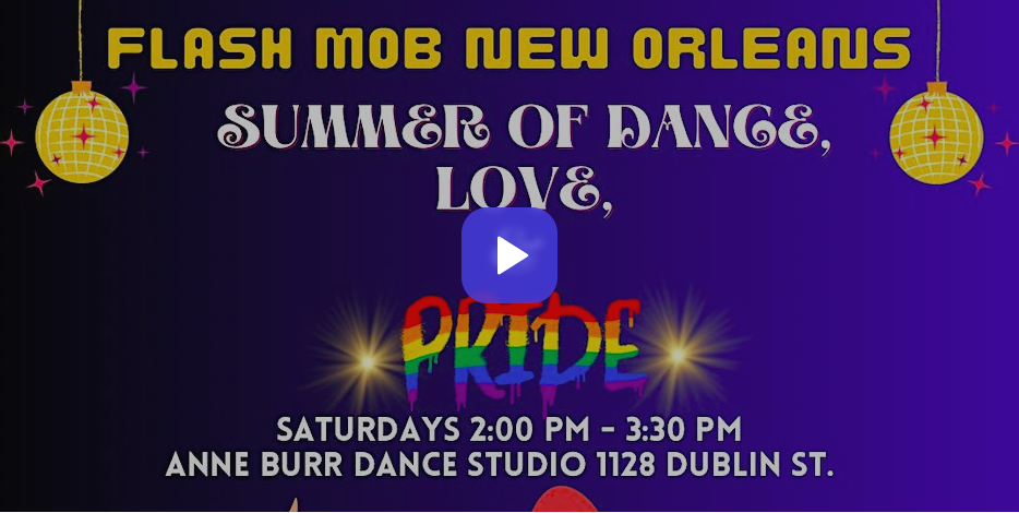 Flash Mob New Orleans “Sumer of Dance, Love, & PRIDE" - Workshop 2023 ...